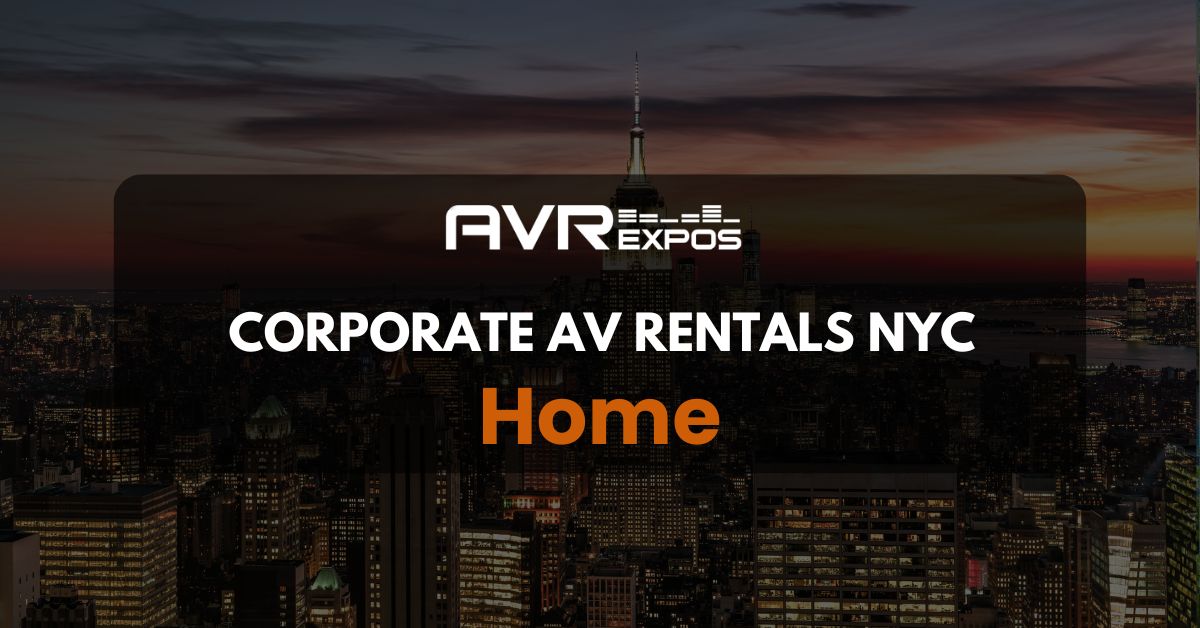Corporate AV Rentals NYC | Professional AV Solutions for Events